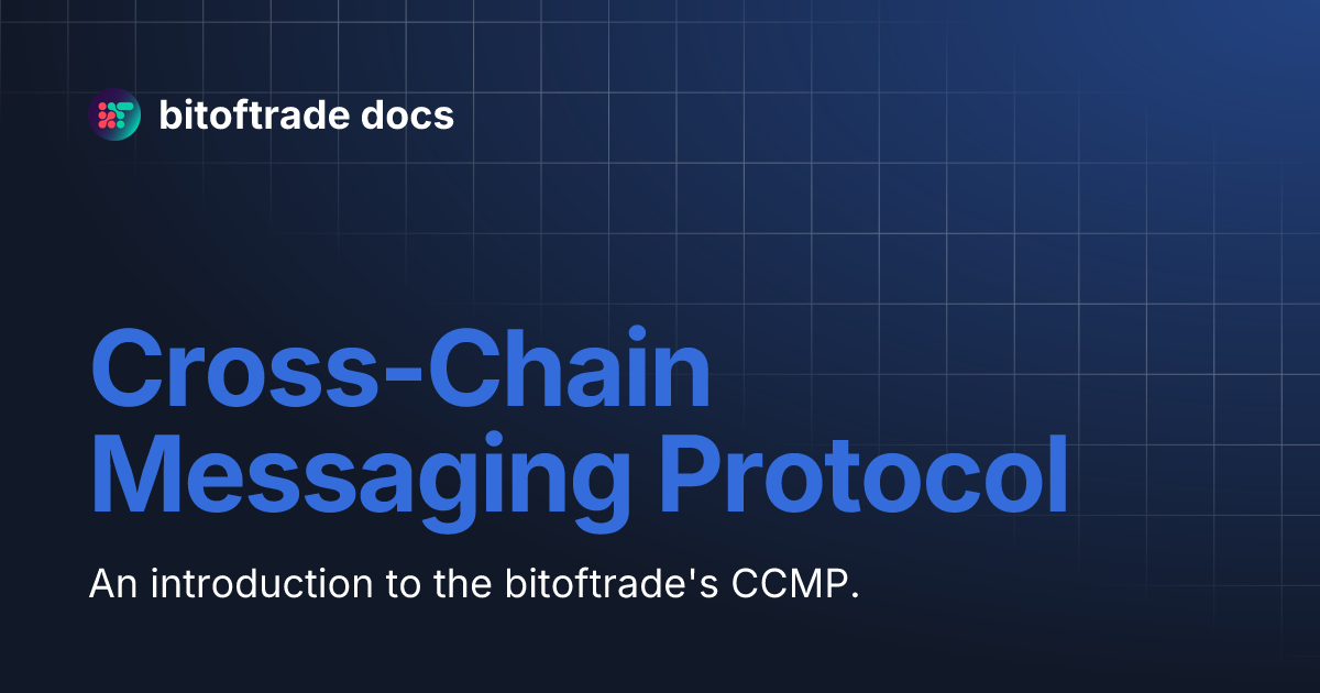 Cross-Chain Messaging Protocol | bitoftrade docs