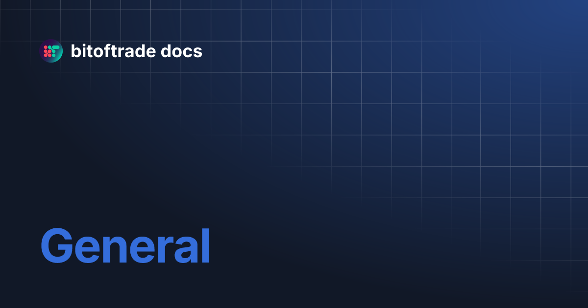 General | bitoftrade docs
