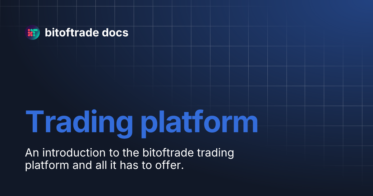 Trading platform | bitoftrade docs